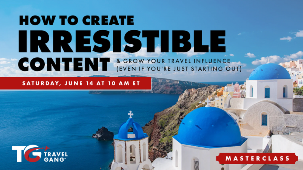 How To Create Irresistible Content: The Masterclass Replay – Travel ...